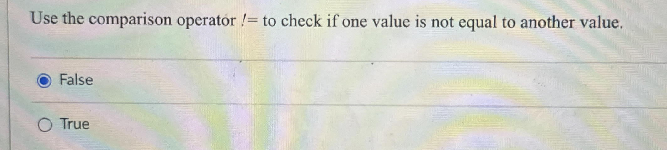Solved Use the comparison operator ≠ ﻿to check if one value | Chegg.com