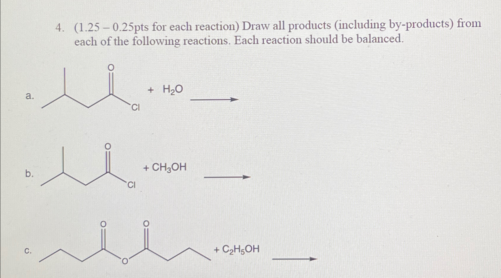 Solved (1.25 -0.25 ﻿pts for each reaction) ﻿Draw all | Chegg.com