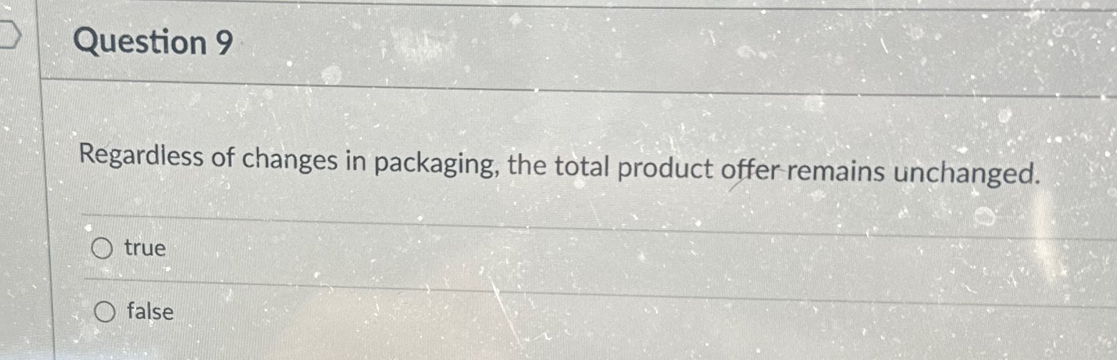 Solved Question 9Regardless of changes in packaging, the | Chegg.com
