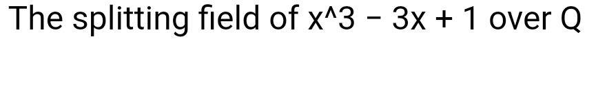 Solved find the splitting field.. find degree... please | Chegg.com