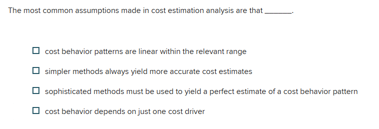 Solved The most common assumptions made in cost estimation | Chegg.com