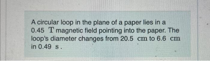 Solved A circular loop in the plane of a paper lies in a | Chegg.com