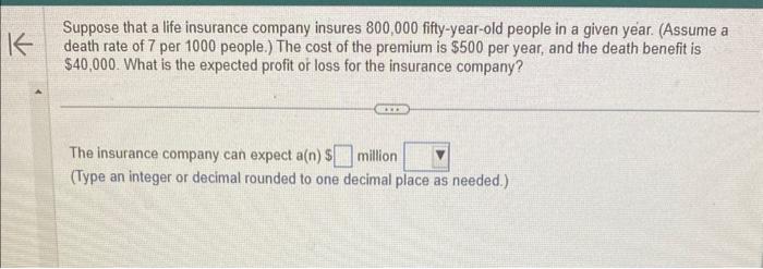 Solved Suppose that a life insurance company insures 800,000 | Chegg.com