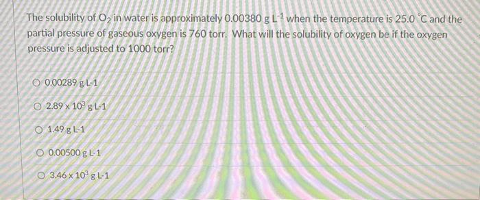 Solved The solubility of O2 in water is approximately | Chegg.com