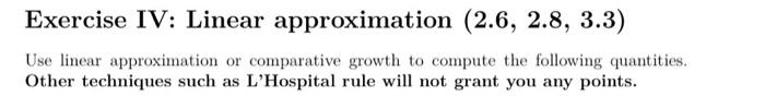 Solved Exercise IV: Linear approximation (2.6,2.8,3.3) Use | Chegg.com