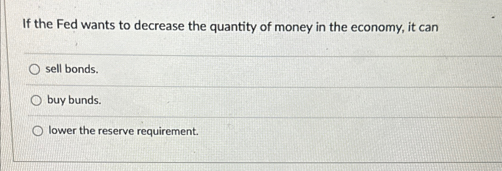 Solved If the Fed wants to decrease the quantity of money in | Chegg.com