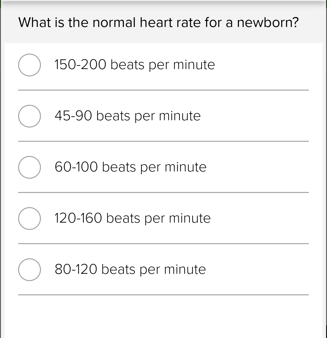 Solved What is the normal heart rate for a newborn?150-200 | Chegg.com