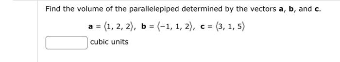 Solved Find the volume of the parallelepiped determined by | Chegg.com