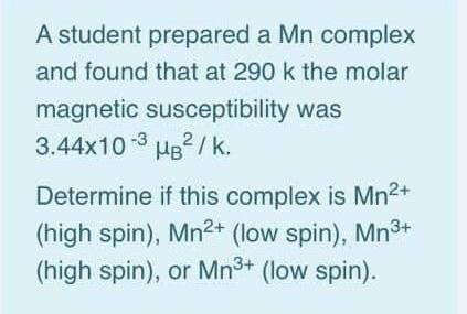 Solved A student prepared a Mn complex and found that at 290 | Chegg.com