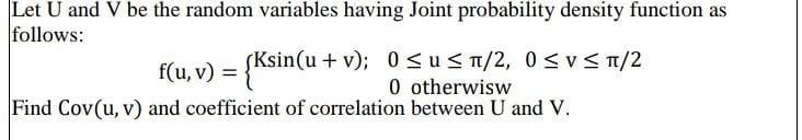 Solved Let U and V be the random variables having Joint | Chegg.com
