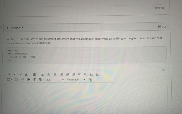 Solved O words Question 7 10 pts Vectorize this code! Write | Chegg.com