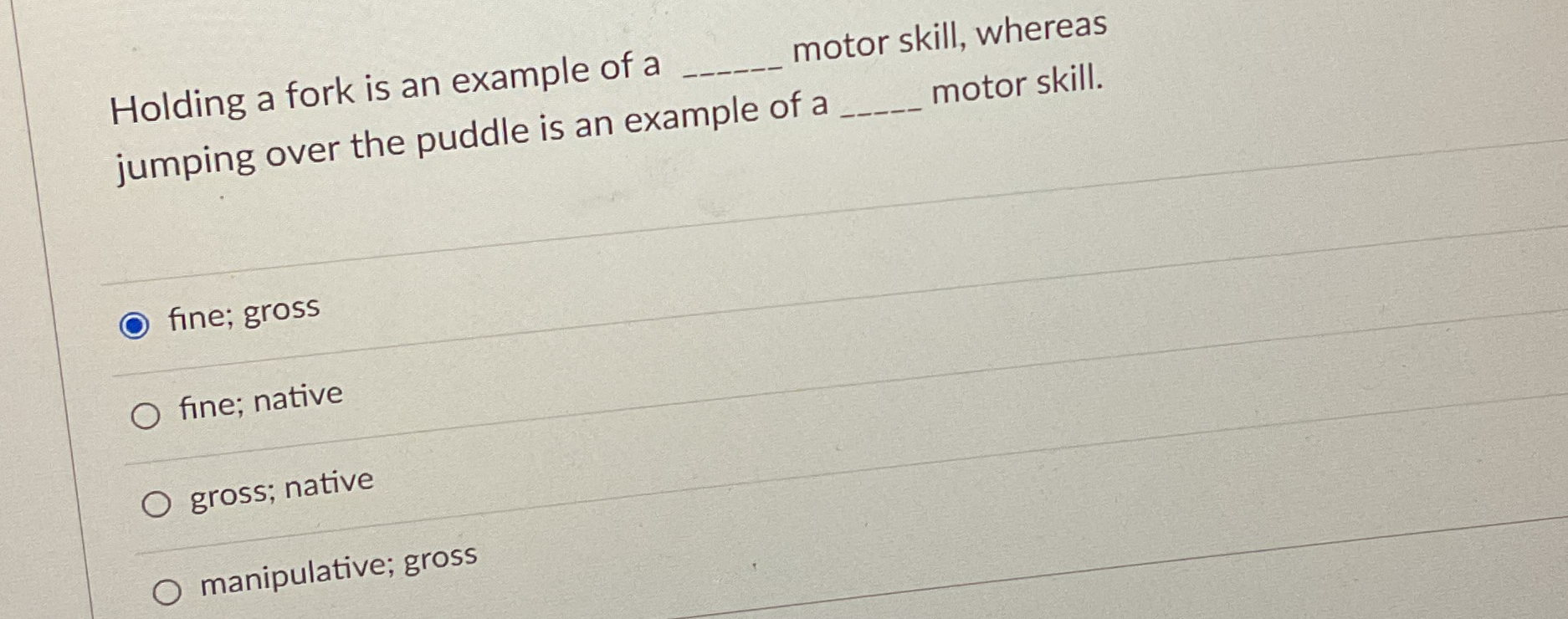 Solved Holding a fork is an example of a q, ﻿motor skill, | Chegg.com
