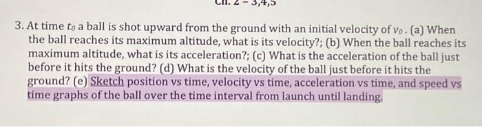 Solved Sketch position vs time, velocity vs time, | Chegg.com