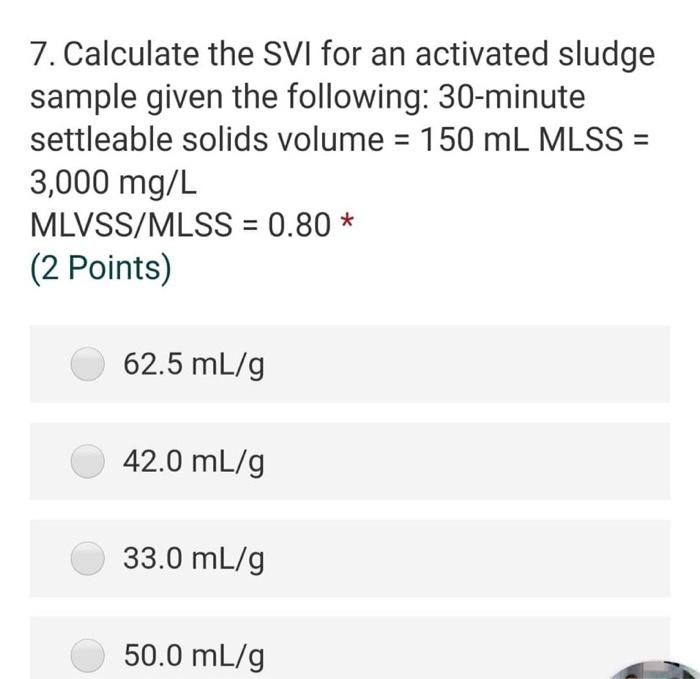 Solved 7. Calculate the SVI for an activated sludge sample | Chegg.com