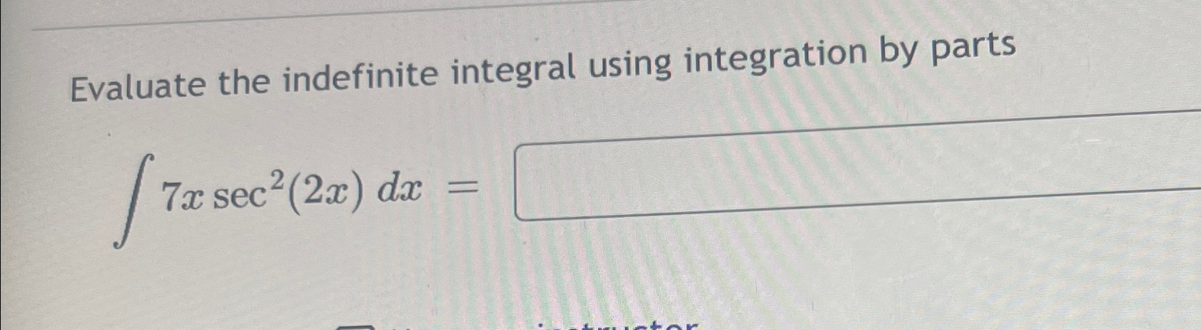 Solved Evaluate the indefinite integral using integration by | Chegg.com Solved Evaluate the indefinite integral using integration by | Chegg.com