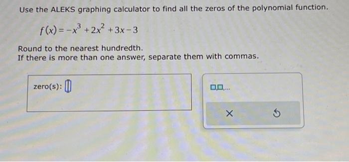 Solved Use the ALEKS graphing calculator to find all the | Chegg.com