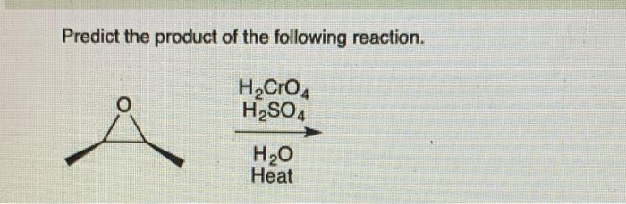 Solved Predict the product of the following reaction. H2Cro4 | Chegg.com