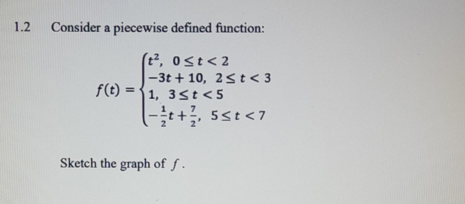 Solved 1.2. Consider a piecewise defined function: t?, ost