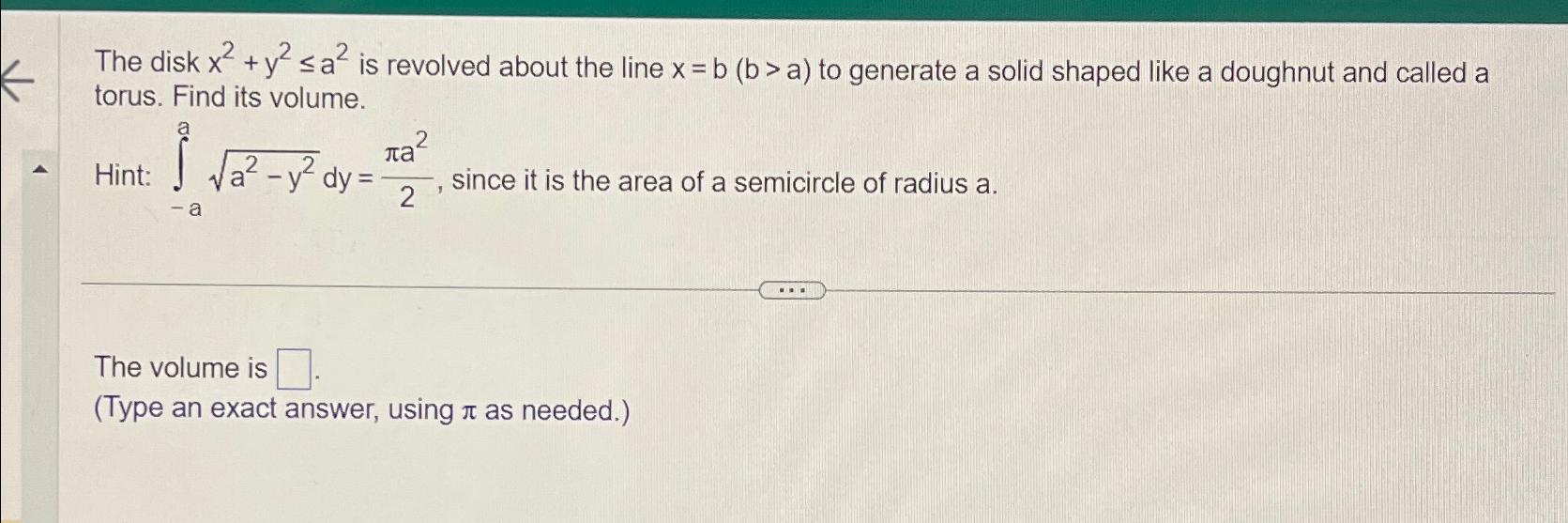 Solved The disk x2+y2≤a2 ﻿is revolved about the line )>(a | Chegg.com