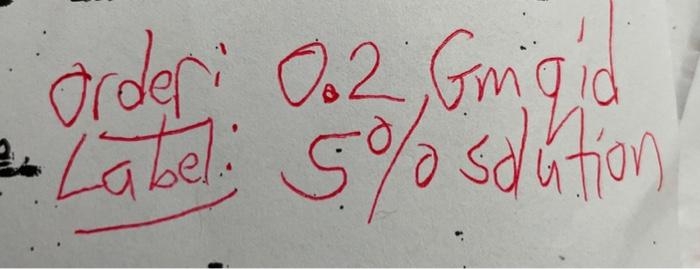 Solved Order: 0.2, Gm gid Label: 5% solution | Chegg.com