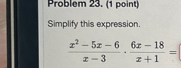 Solved Problem 23. (1 ﻿point)Simplify this | Chegg.com