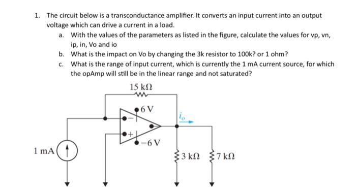 Solved 1. The circuit below is a transconductance amplifier. | Chegg.com