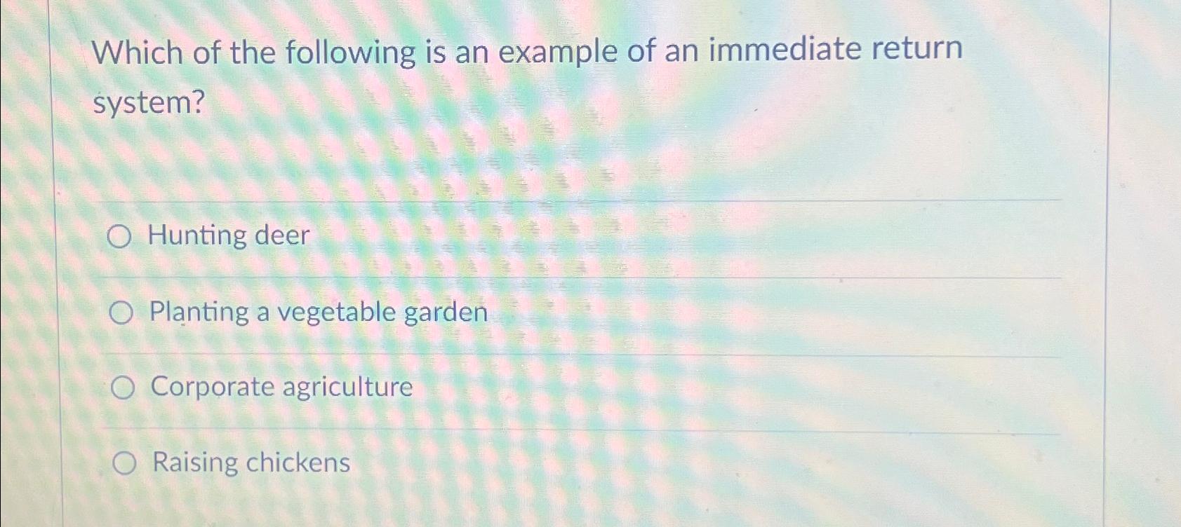 Solved Which of the following is an example of an immediate | Chegg.com