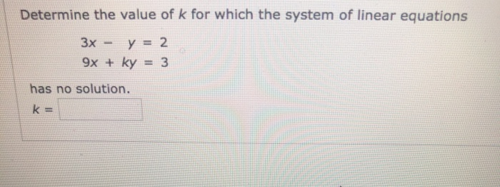 Solved Determine the value of k for which the system of | Chegg.com