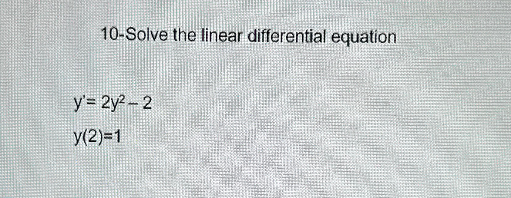 Solved 10-Solve the linear differential | Chegg.com