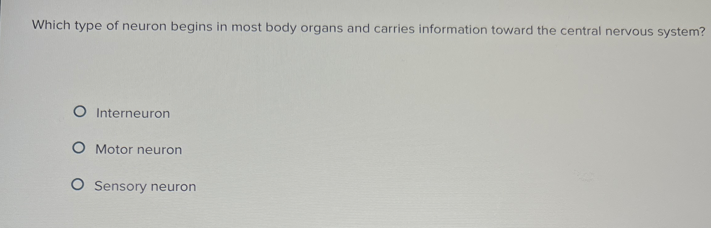 Solved Which type of neuron begins in most body organs and | Chegg.com