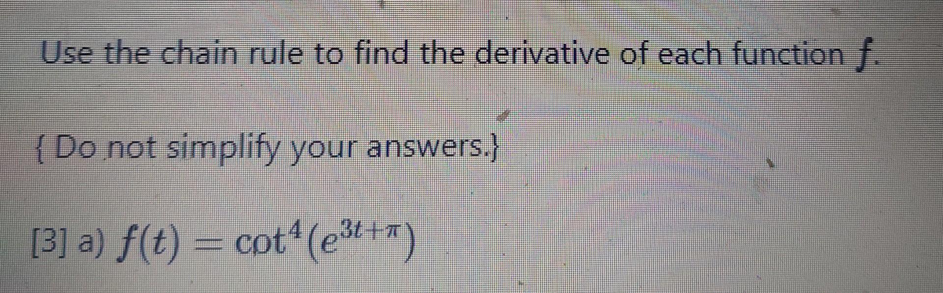 Solved Use the chain rule to find the derivative of each | Chegg.com
