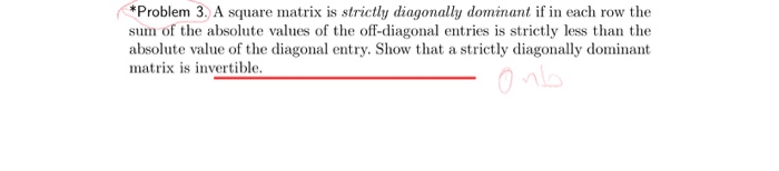 Solved *Problem 3. A square matrix is strictly diagonally | Chegg.com