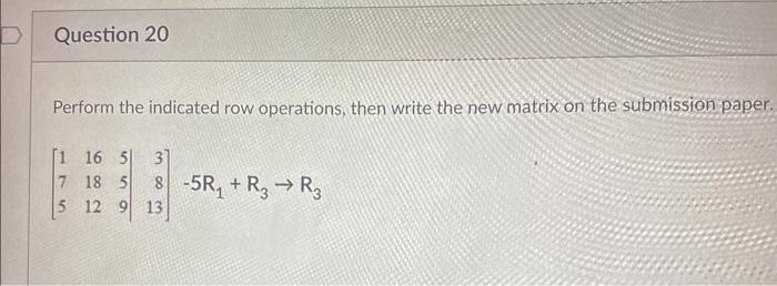 Solved Perform the indicated row operations, then write the | Chegg.com