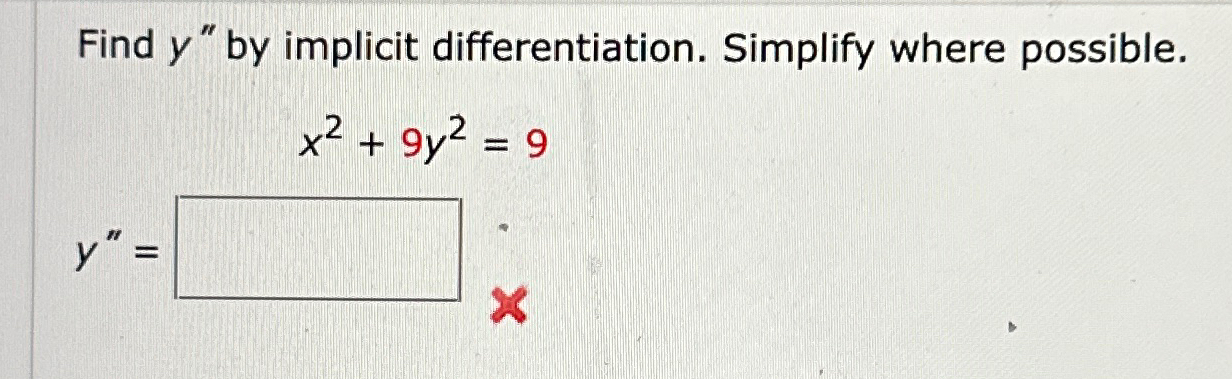 Solved Find y " ﻿by implicit differentiation. Simplify where | Chegg.com