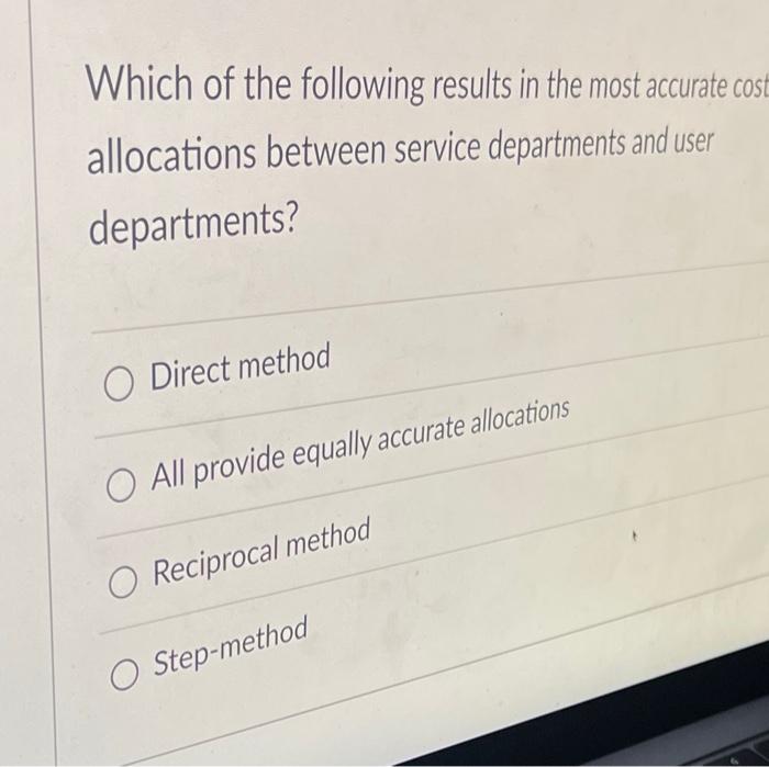Solved Which of the following results in the most accurate | Chegg.com