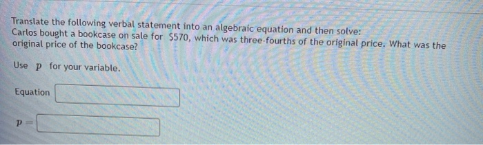 Solved Translate the following verbal statement into an | Chegg.com