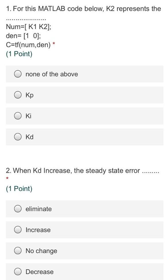 Solved 3. This MATLAB code below represents the Num=[ K1 | Chegg.com