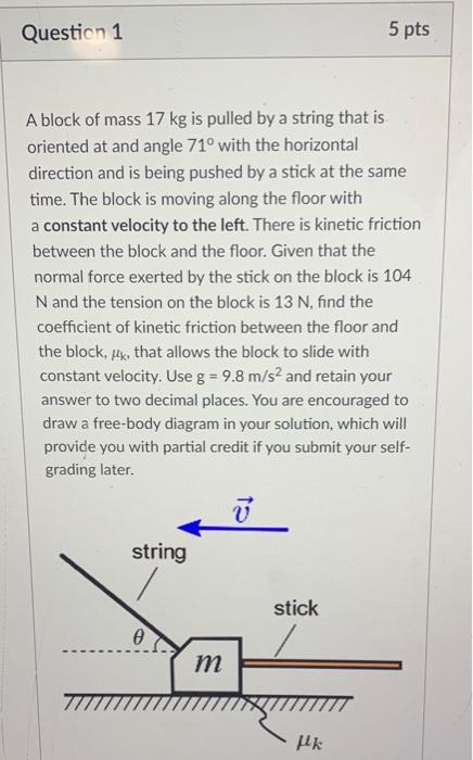 Solved A block of mass 17 kg is pulled by a string that is | Chegg.com