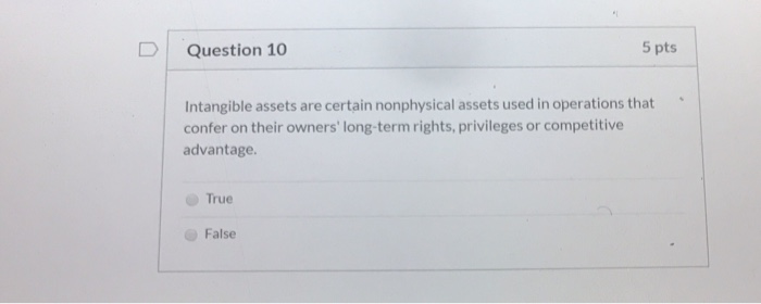 Solved Question 10 5 pts Intangible assets are certain | Chegg.com Solved Question 10 5 pts Intangible assets are certain | Chegg.com