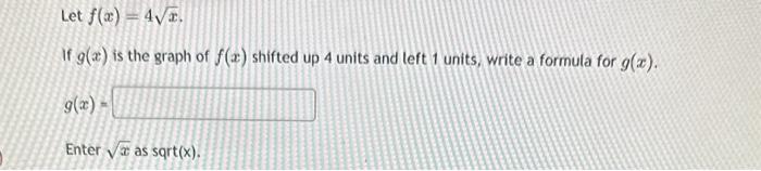 Solved Let f(x)=4x. If g(x) is the graph of f(x) shifted up | Chegg.com