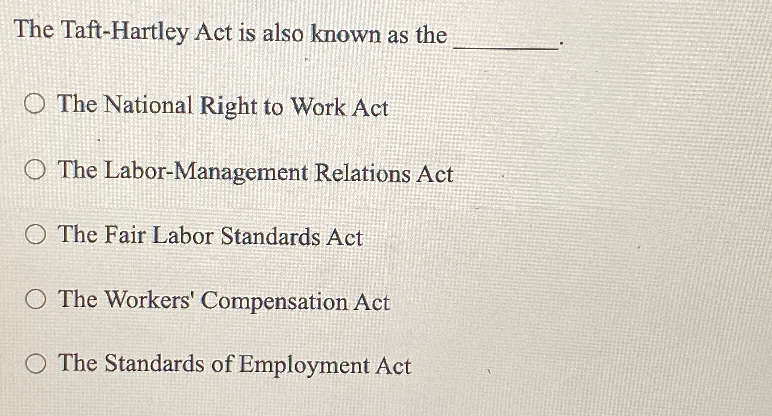 Solved The Taft-Hartley Act is also known as theThe National | Chegg.com