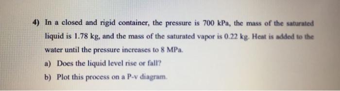 Solved 4) In a closed and rigid container, the pressure is | Chegg.com