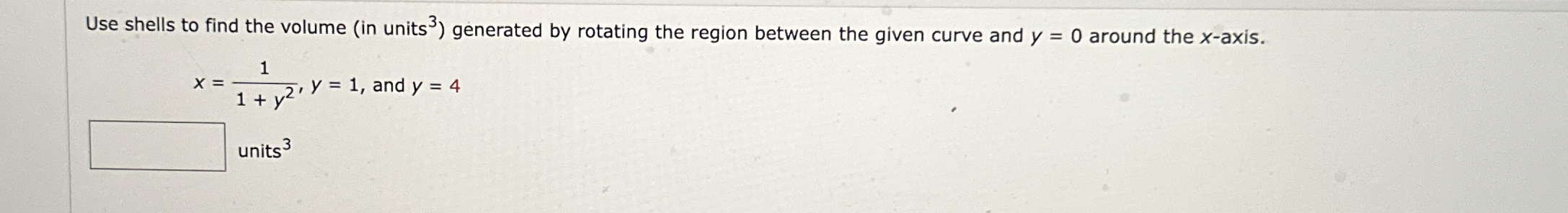 Solved Use shells to find the volume (in units ?3 ) | Chegg.com