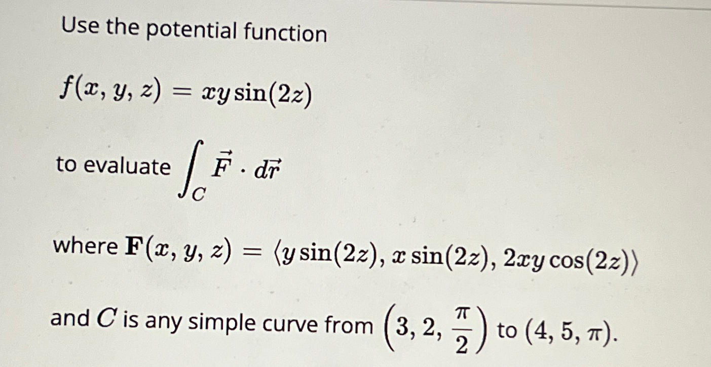 Solved Use the potential functionf(x,y,z)=xysin(2z)to | Chegg.com