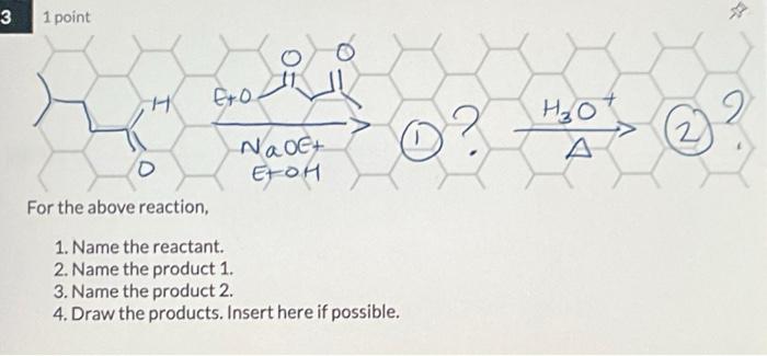 Solved For the above reaction, 1. Name the reactant. 2. Name | Chegg.com