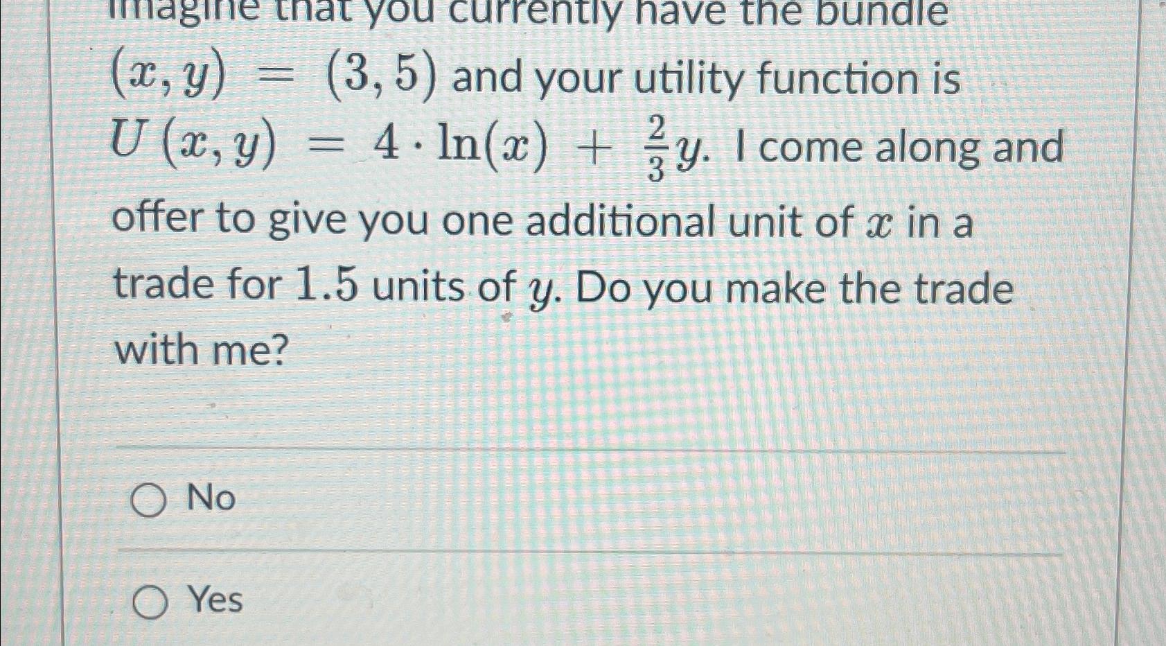 Solved (x,y)=(3,5) ﻿and your utility function is | Chegg.com