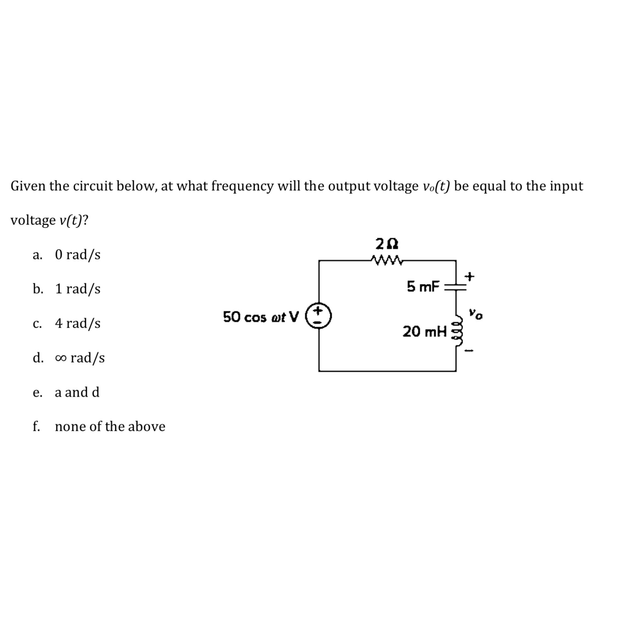 Solved Given the circuit below, at what frequency will the | Chegg.com