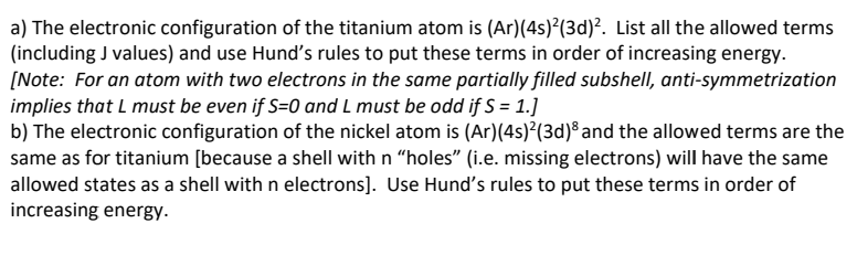 Solved a) ﻿The electronic configuration of the titanium atom | Chegg.com