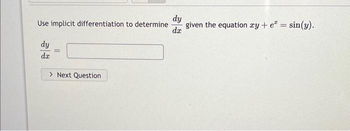 Solved Use implicit differentiation to determine dxdy given | Chegg.com