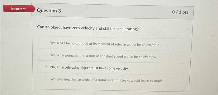 Solved Incorrect Question 3 Can An Object Have Zero Velocity